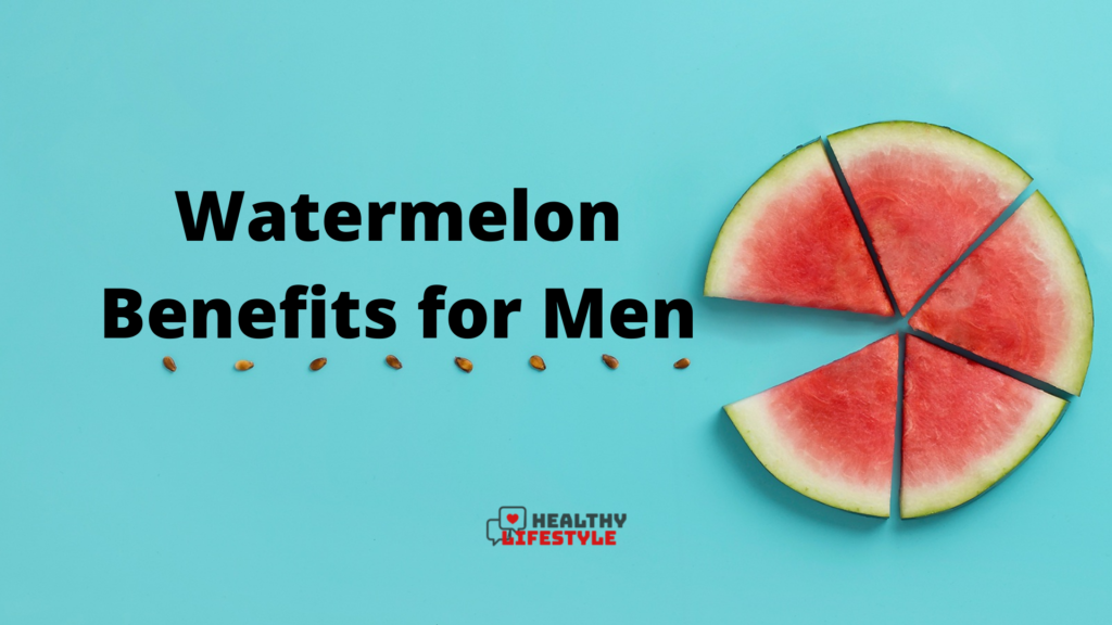 Watermelon Benefits for Men » Healthy Lifestyle