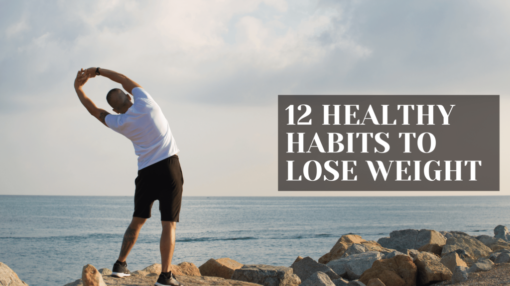 12 Healthy Habits to Lose Weight » Healthy Lifestyle