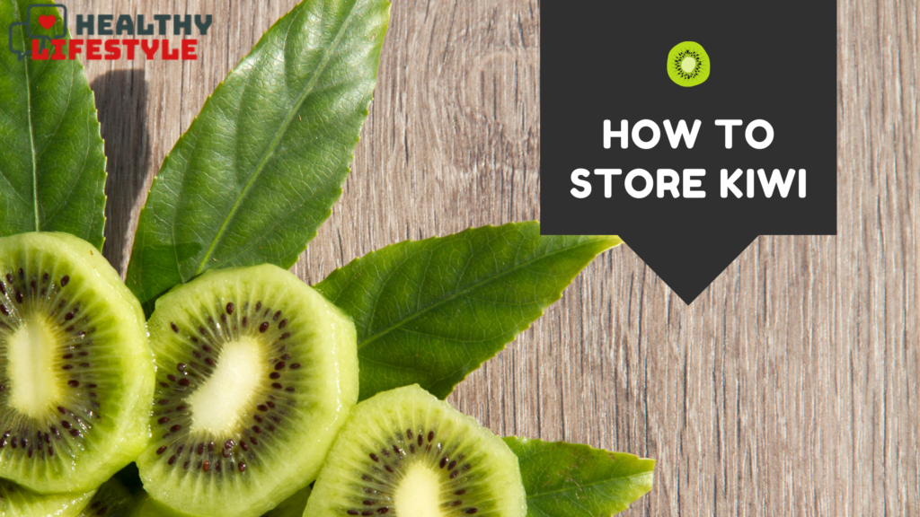 How to Store Kiwi » Healthy Lifestyle