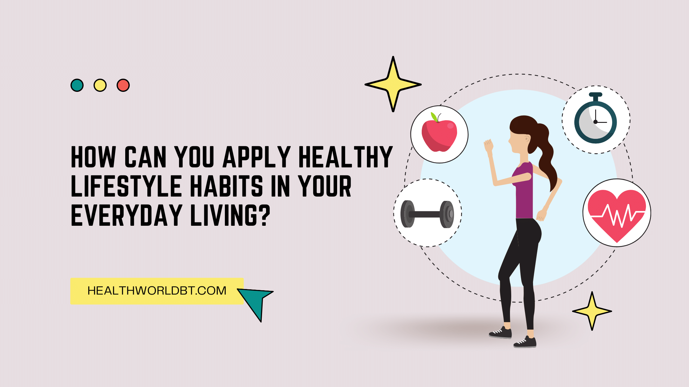 How can you apply healthy lifestyle habits in your everyday living ...
