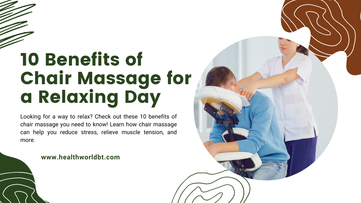 10 Benefits Of Chair Massage For A Relaxing Day