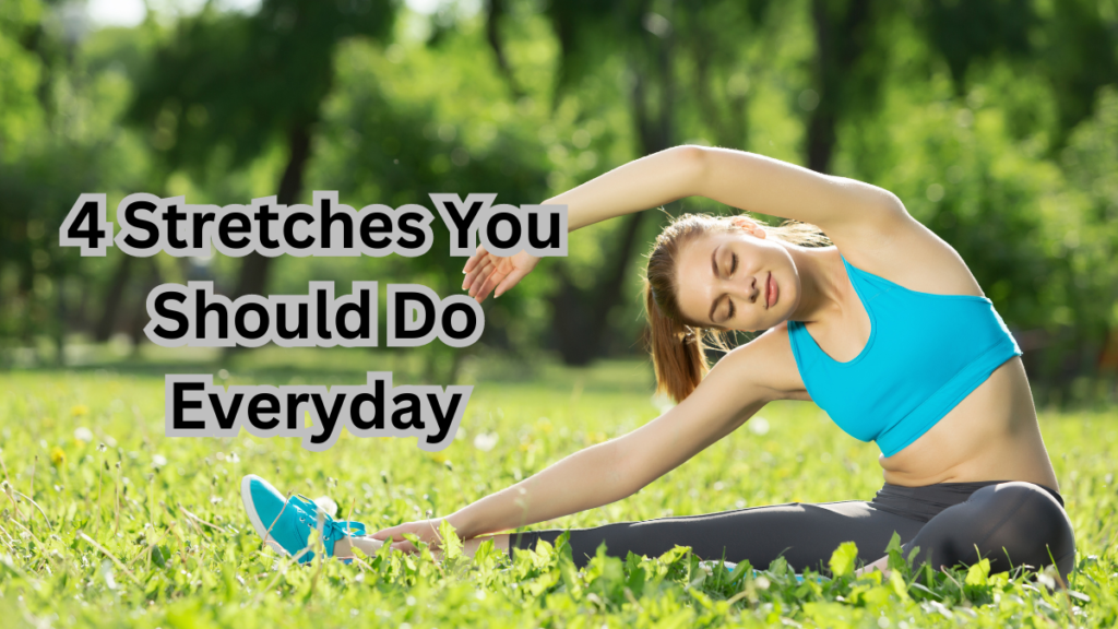 4 Stretches You Should Do Everyday » Healthy Lifestyle