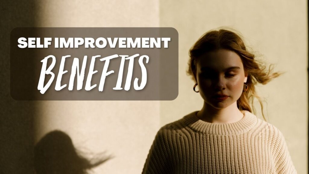 5 Benefits of Self-Improvement Backed by Science