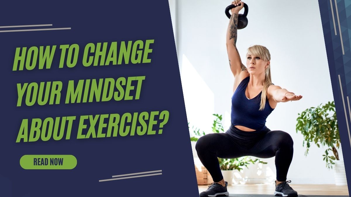 How to Change Your Mindset About Exercise?