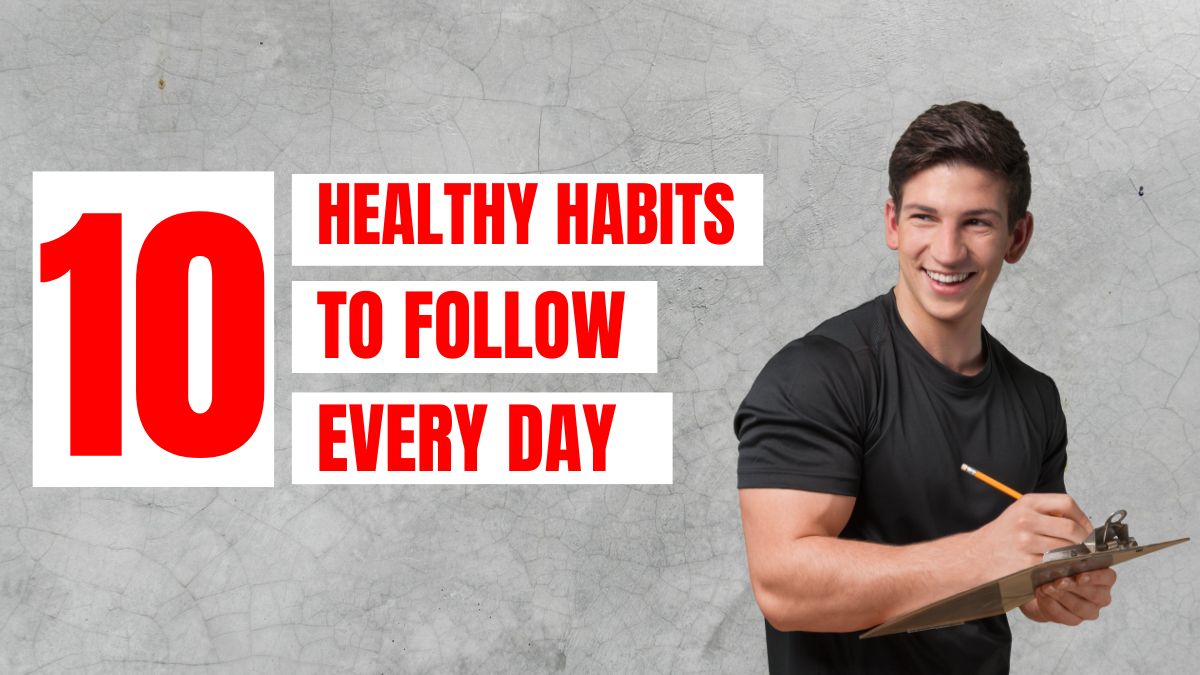 10 Healthy Habits to Follow Every Day » Healthy Lifestyle