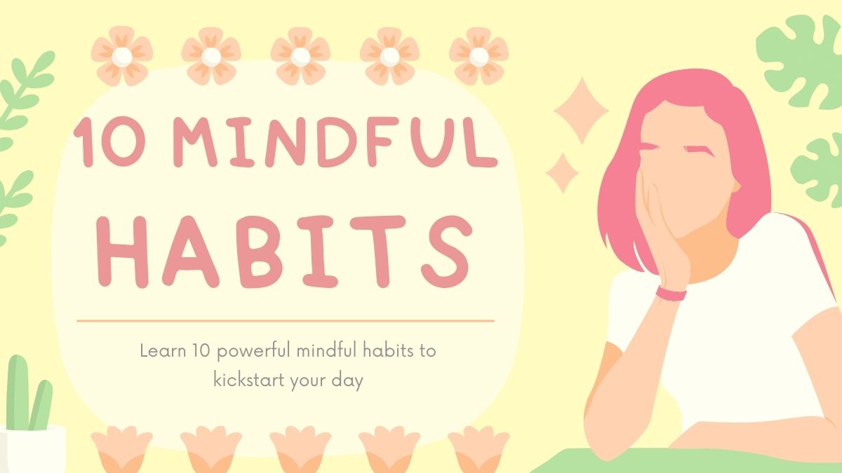 10 Mindful Habits to Practice Every Day in the Morning
