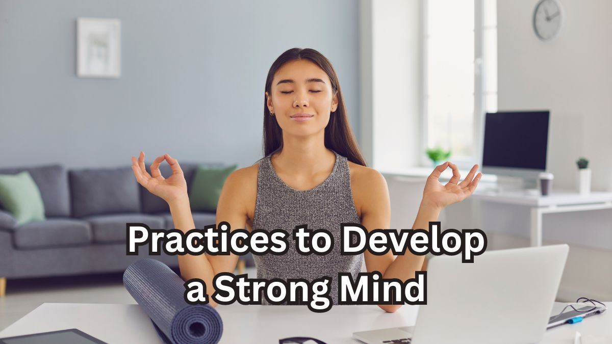 10 Practices to Develop a Strong Mind » Healthy Lifestyle