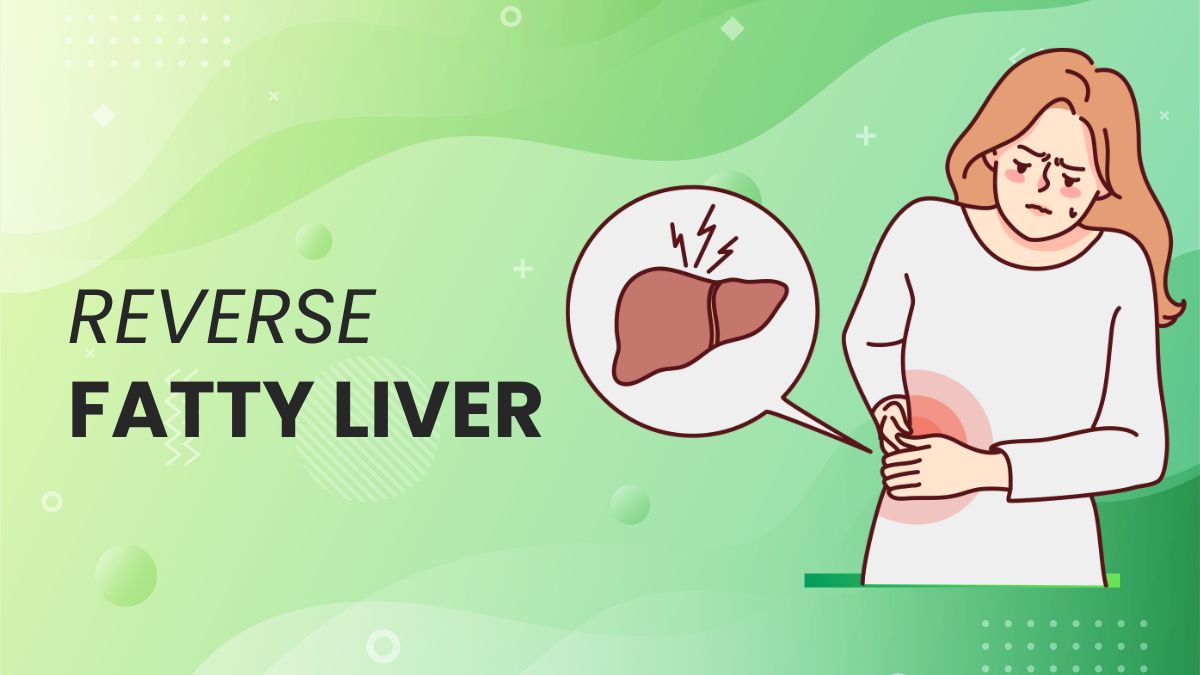 How to Reverse Fatty Liver in 8 Easy and Doable Steps
