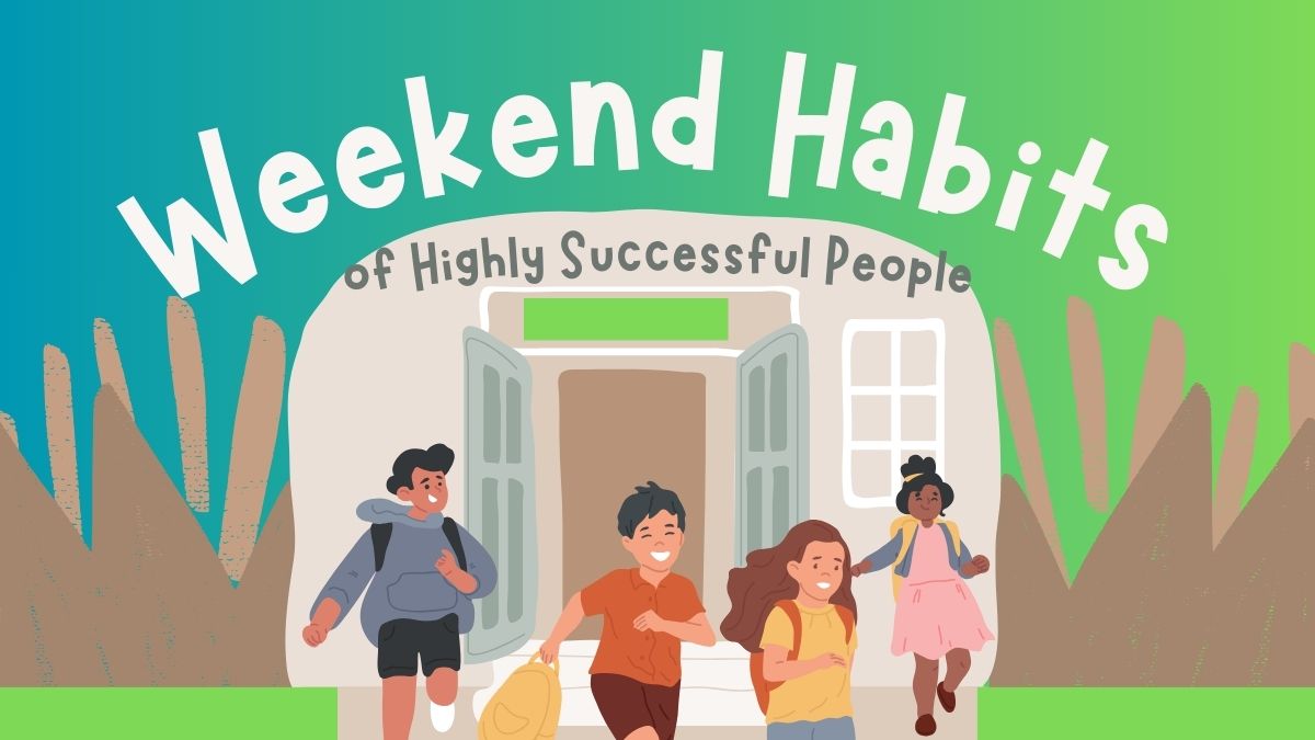 10 Weekend Habits of Highly Successful People