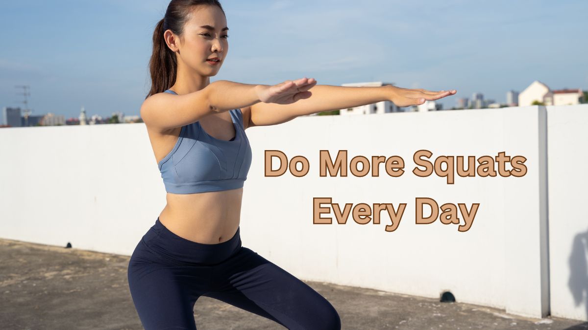 7 Reasons Why You Should Do More Squats Every Day