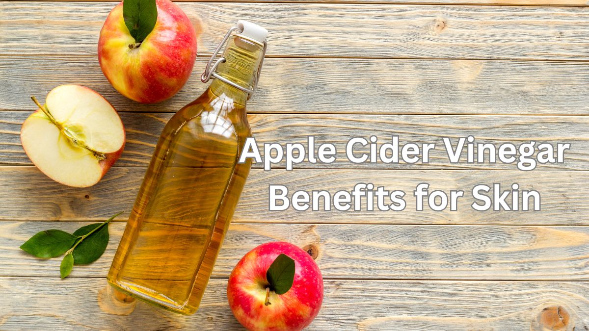 Apple Cider Vinegar Benefits for Skin: A Dermatologist’s Insight