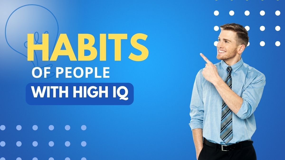 10 Habits of People with High IQ » Healthy Lifestyle