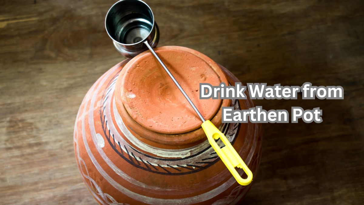 7 Benefits of Drinking Water from Earthen Pot