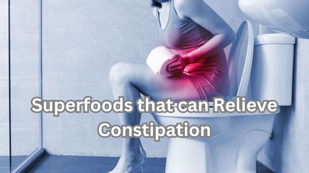 8 Superfoods That Can Relieve Constipation
