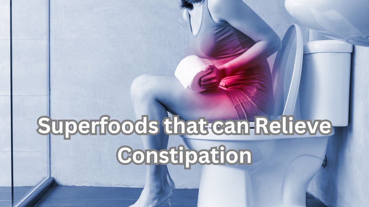 8 Superfoods That Can Relieve Constipation