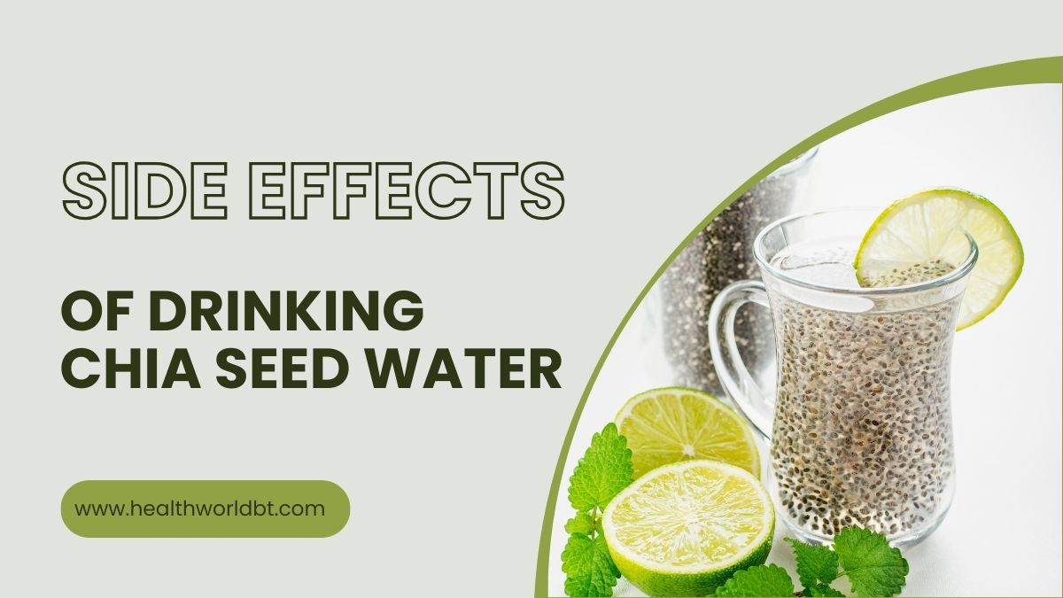 4 Hidden Side Effects of Drinking Chia Seed Water