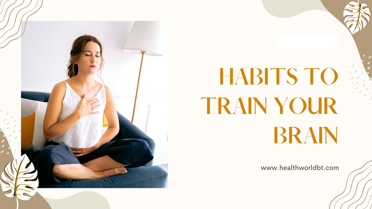 8 Habits to Train Your Brain for Peace and Happiness