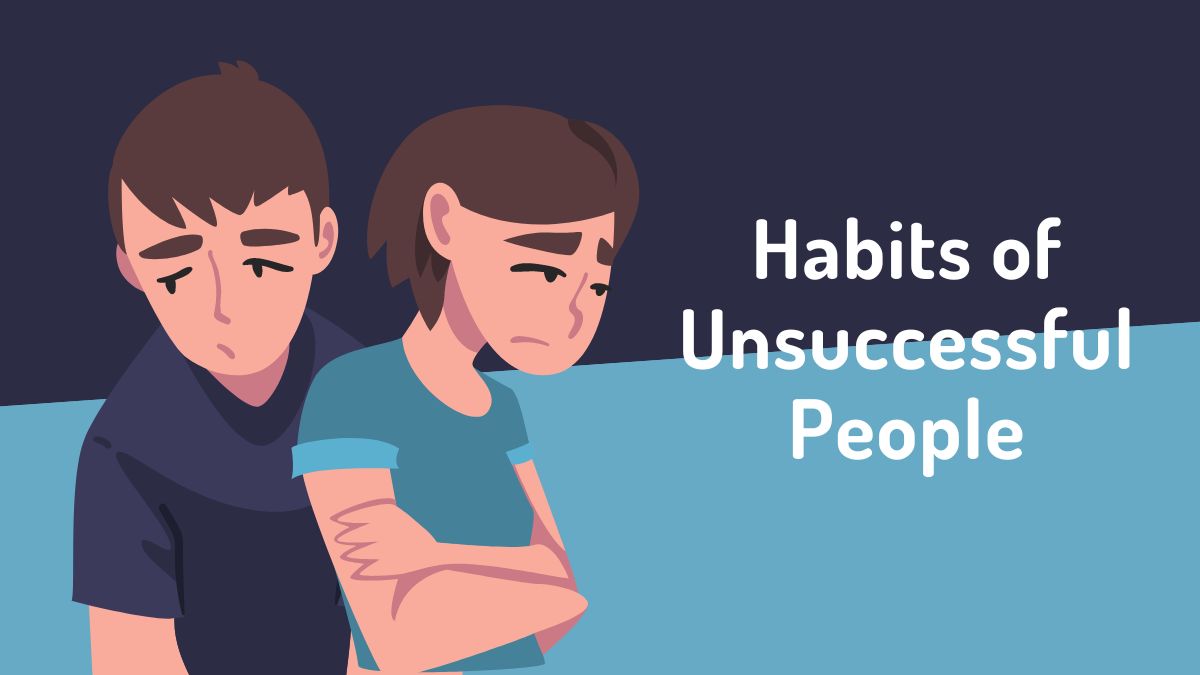10 Habits of Unsuccessful People